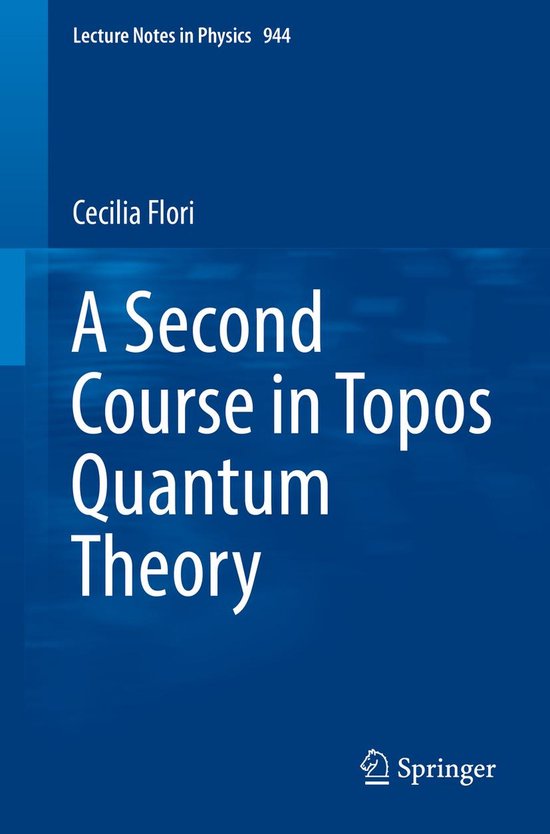 Physics and Astronomy (R0) - A Second Course in Topos Quantum Theory ...