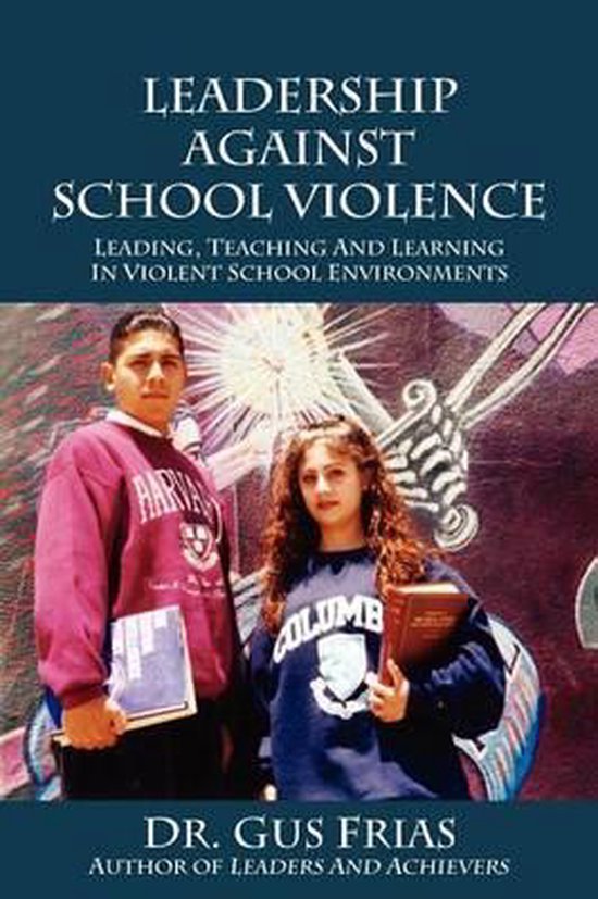 Leadership Against School Violence, Gus Frias | 9781432797201 | Boeken ...