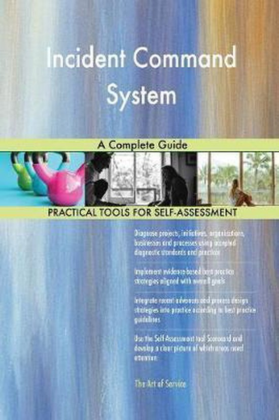 Incident Command System A Complete Guide | 9780655187707 | Gerardus ...