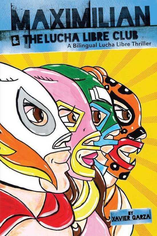 Max's Lucha Libre Adventures 3 - Maximilian & the Lucha Libre Club (Max ...