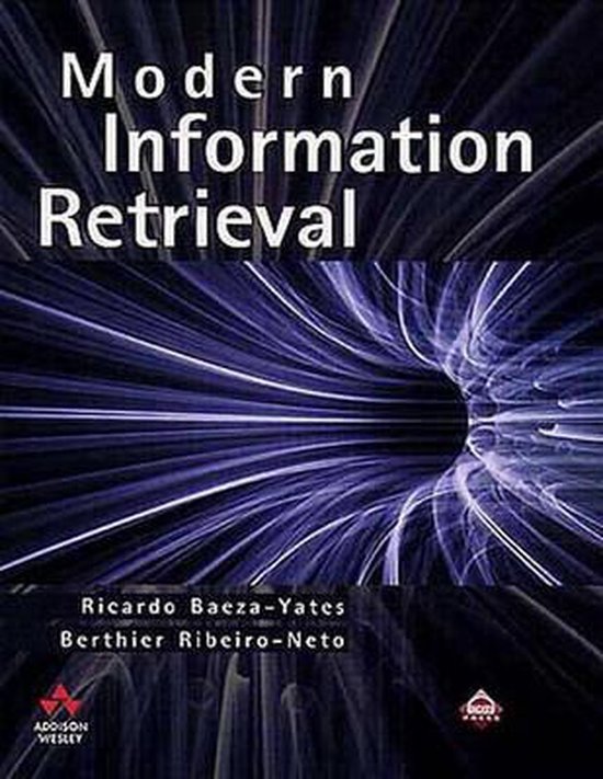 Modern Information Retrieval | 9780201398298 | Ricardo Baeza-Yates ...