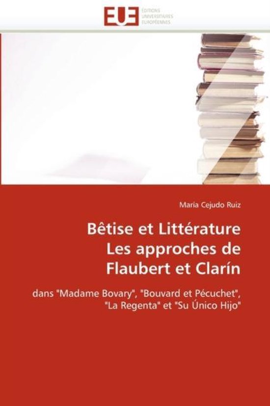Bêtise et Littérature Les approches de Flaubert et Clarín, Ruiz-M ...