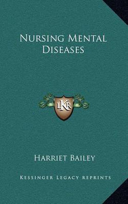 Nursing Mental Diseases, Harriet Bailey | 9781163502082 | Boeken | bol.com