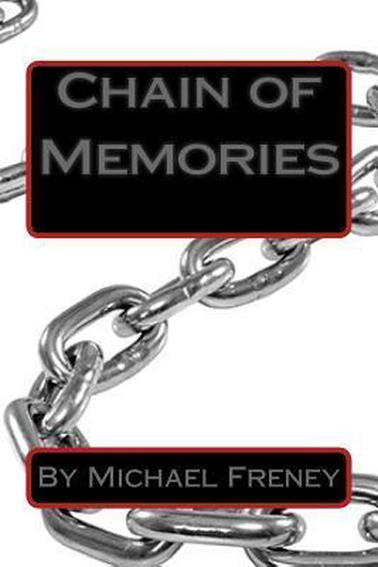Chain of Memories | 9781516858637 | Michael Freney | Boeken | bol.com