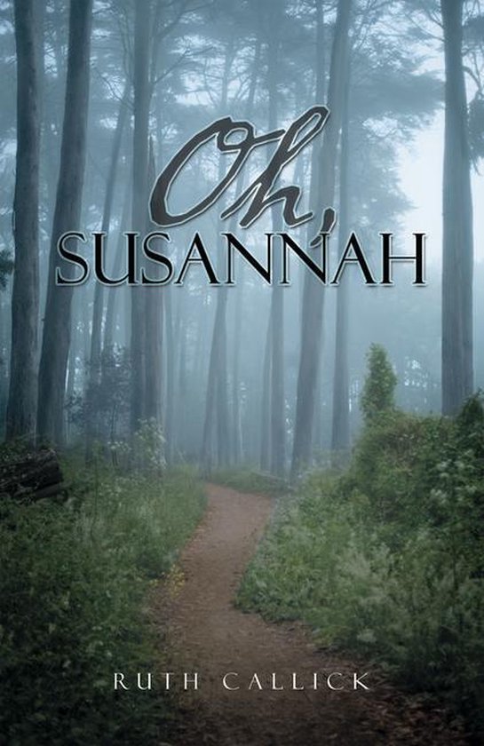 Oh, Susannah (ebook), Ruth Callick | 9781546240655 | Boeken | bol.com