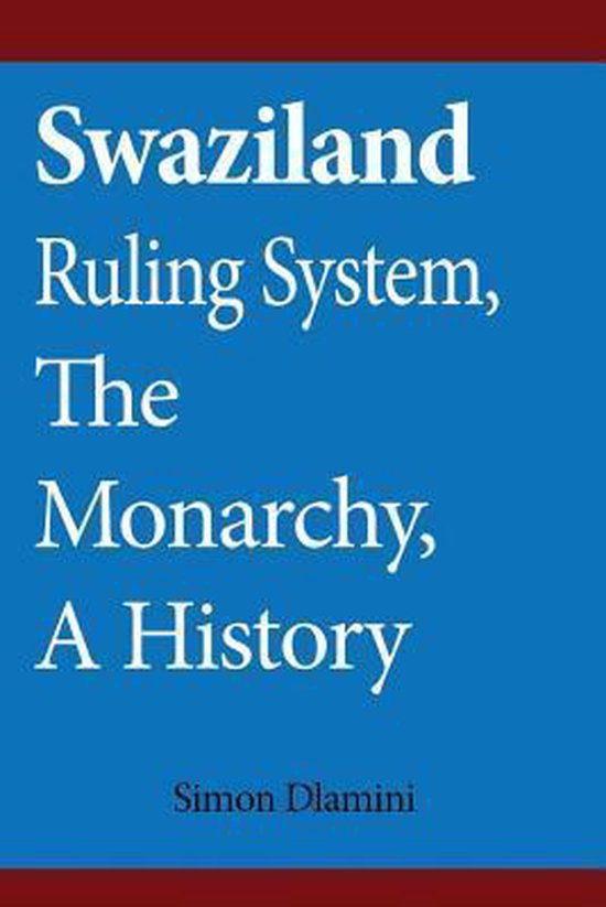 Swaziland Ruling System, The Monarchy, A History | 9781542669689 ...