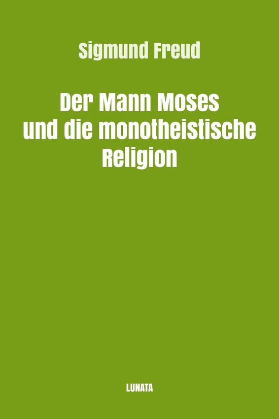 Sigmund Freud Gesammelte Werke 17 - Der Mann Moses und die ...
