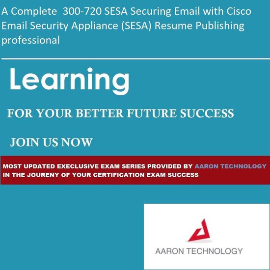 A Complete 300-720 SESA Securing Email with Cisco Email Security ...