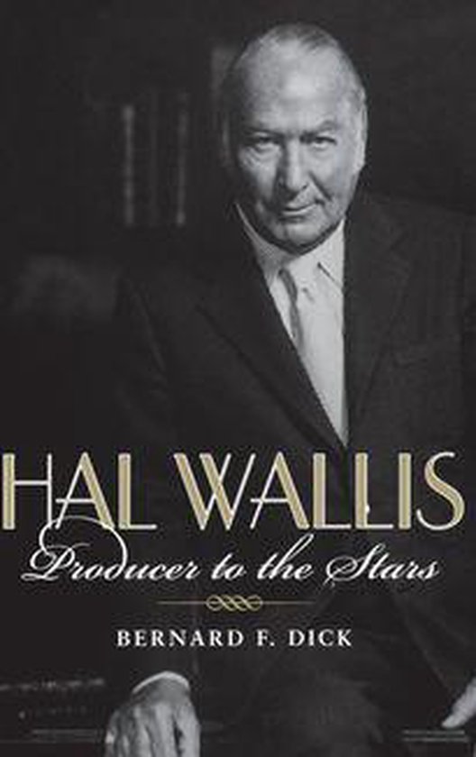Hal Wallis (ebook), Bernard F Dick | 9780813187761 | Boeken | bol