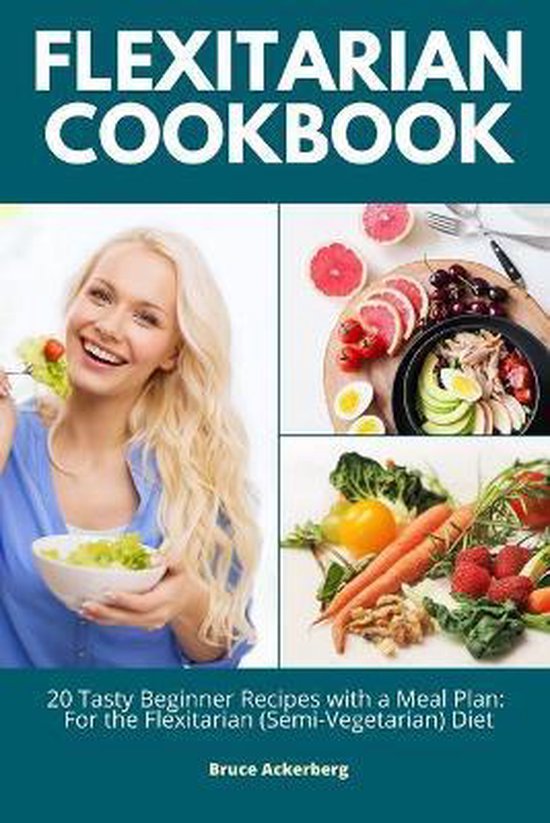 Flexitarian Cookbook, Bruce Ackerberg | 9781087921617 | Boeken | bol