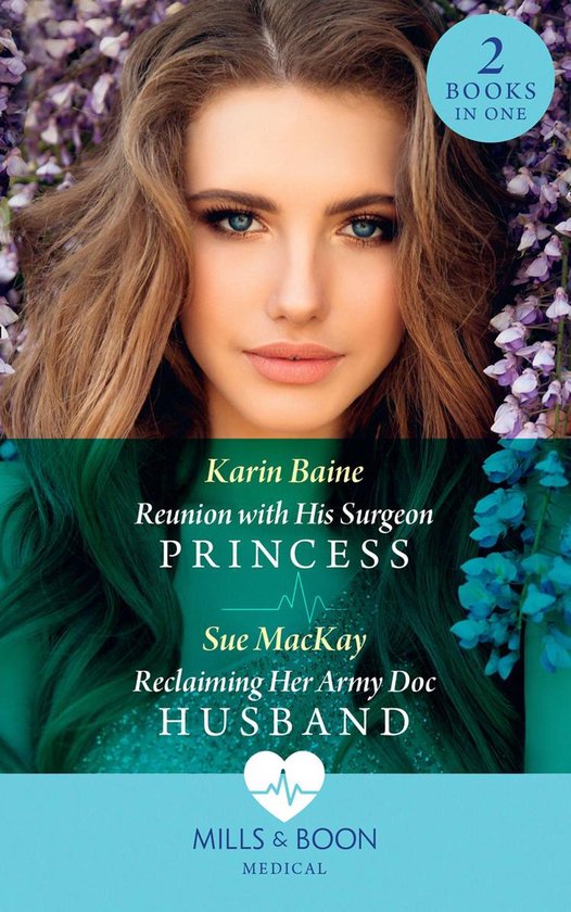 Reunion With His Surgeon Princess / Reclaiming Her Army Doc Husband ...