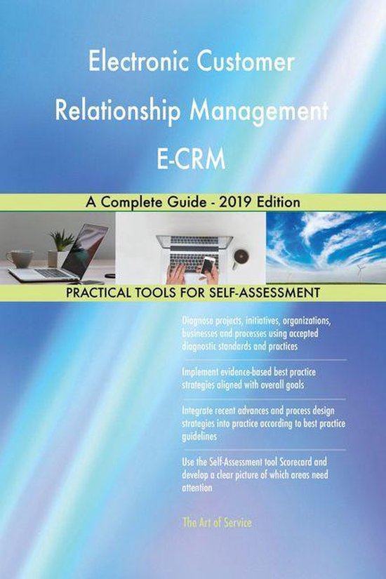 Electronic Customer Relationship Management E CRM A Complete Guide electronic-customer-relationship-management-e-crm-a-complete-guide