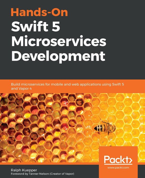 Hands-On Swift 5 Microservices Development (ebook), Ralph Kuepper | 9781789534832 | Boeken | bol