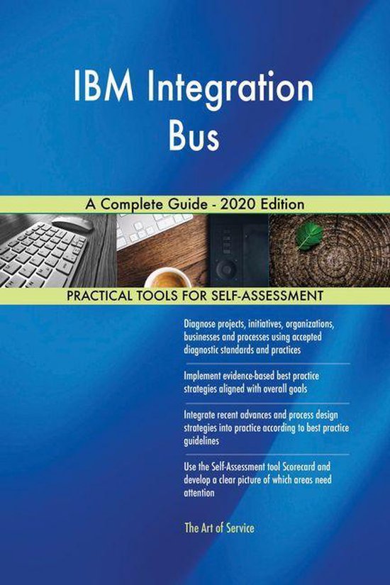 IBM Integration Bus A Complete Guide - 2020 Edition (ebook), Gerardus Blokdyk |... | bol.com