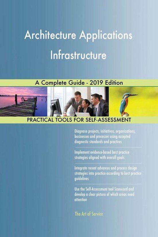 Architecture Applications Infrastructure A Complete Guide - 2019 Edition (ebook),... | bol