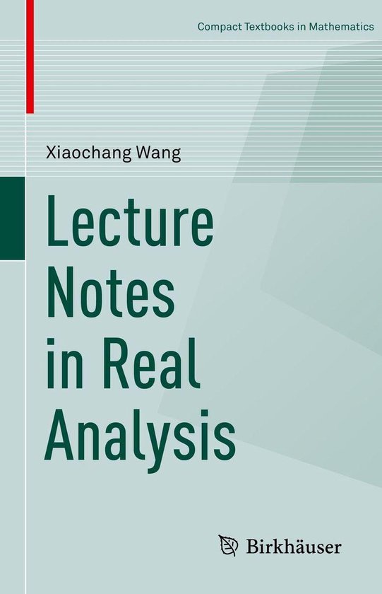 Compact Textbooks in Mathematics - Lecture Notes in Real Analysis ...