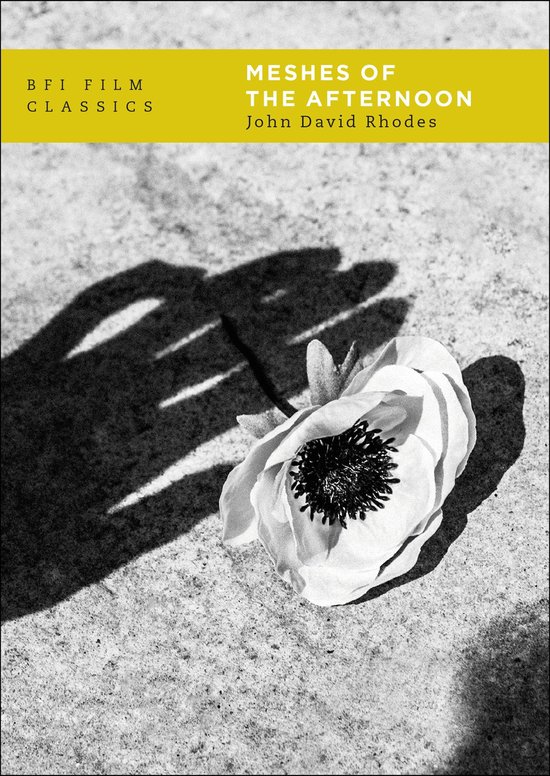 BFI Film Classics - Meshes of the Afternoon (ebook), John David Rhodes ...