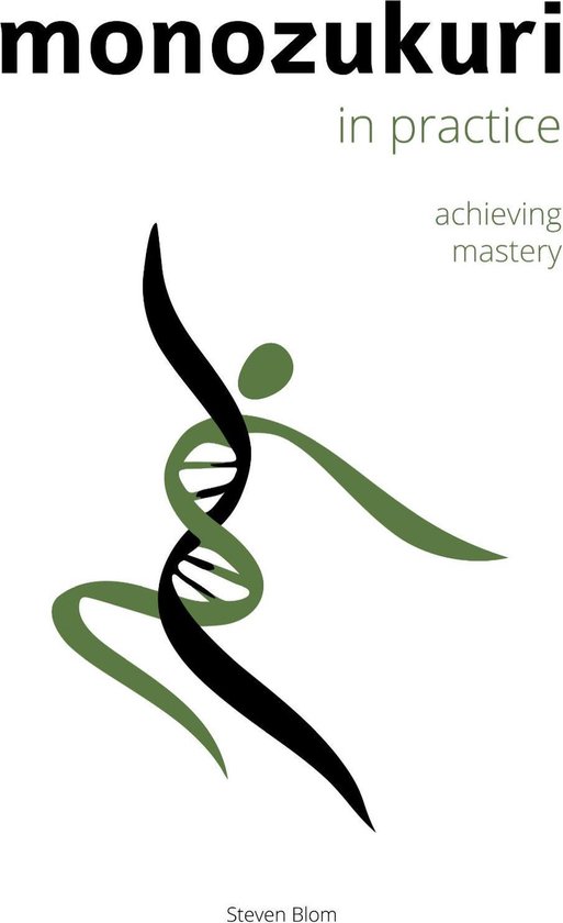 Monozukuri in Practice (ebook), Steven Blom | 9789080746671 | Boeken | bol