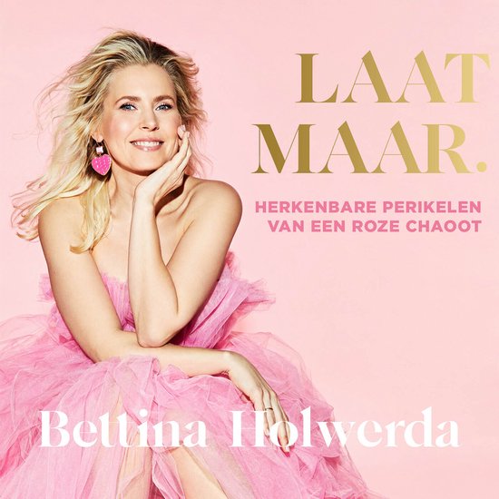 Laat maar., Bettina Holwerda | 9789043932363 | Boeken | bol
