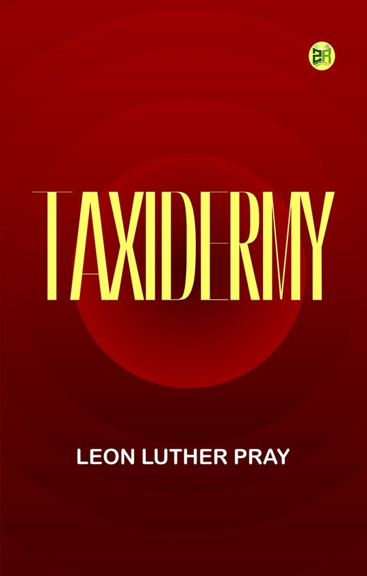 Taxidermy (ebook), Leon Luther Pray | 9789370658585 | Boeken | bol