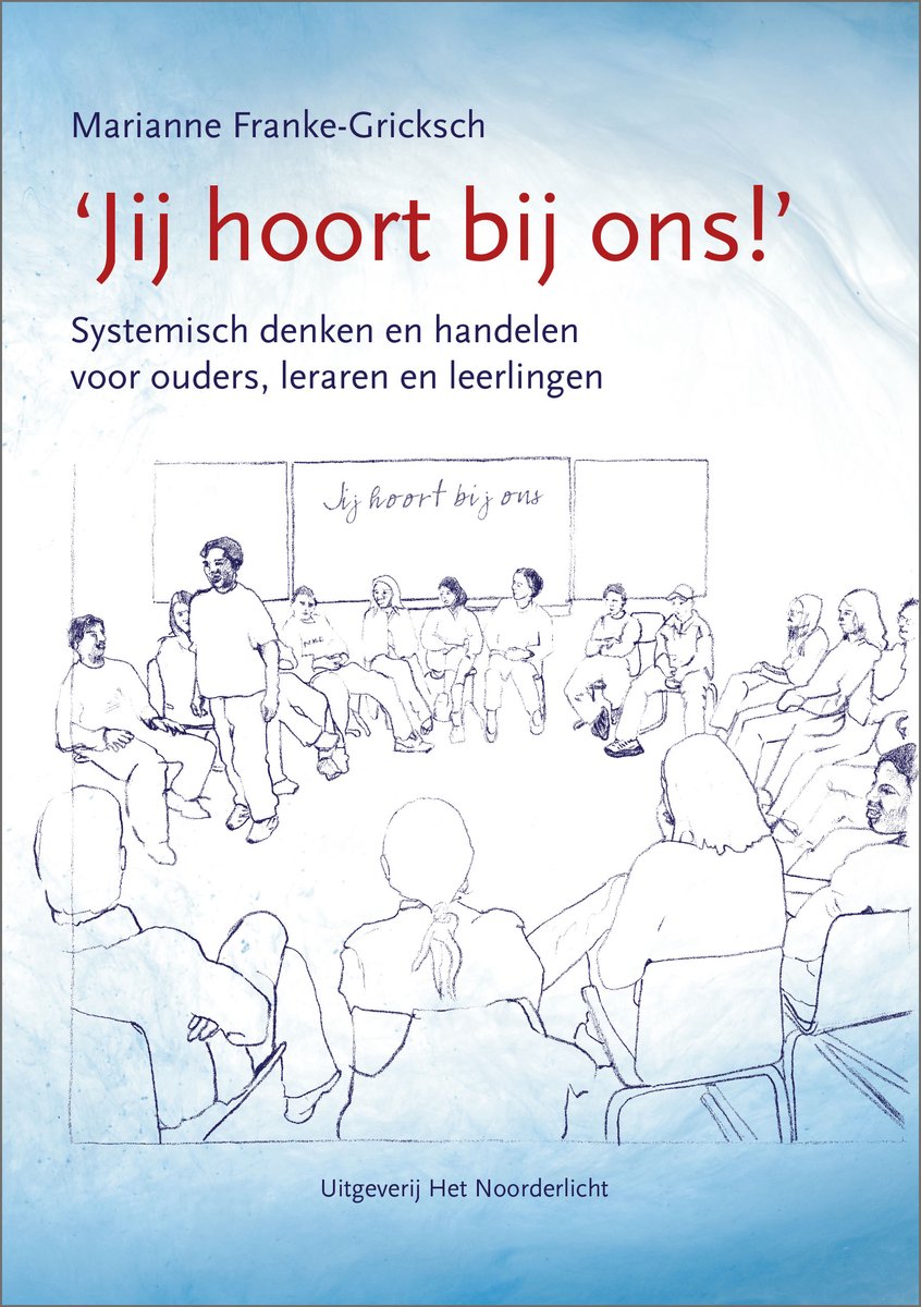 Jij hoort bij ons - Systemisch werken in onderwijs en opvoeding - Dit ...