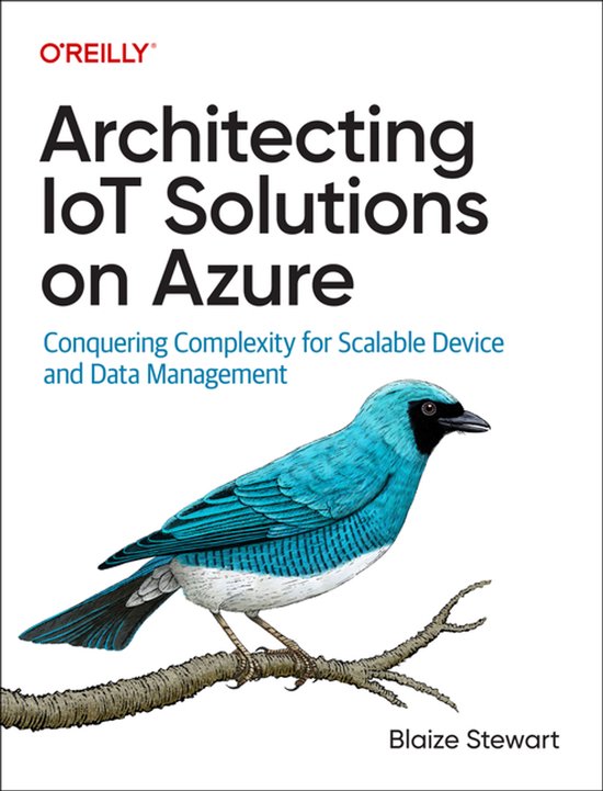 Architecting Iot Solutions on Azure: Conquering Complexity for Scalable ...