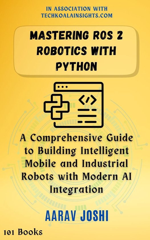 Mastering ROS 2 Robotics with Python: A Comprehensive Guide to Building Intelligent... | bol