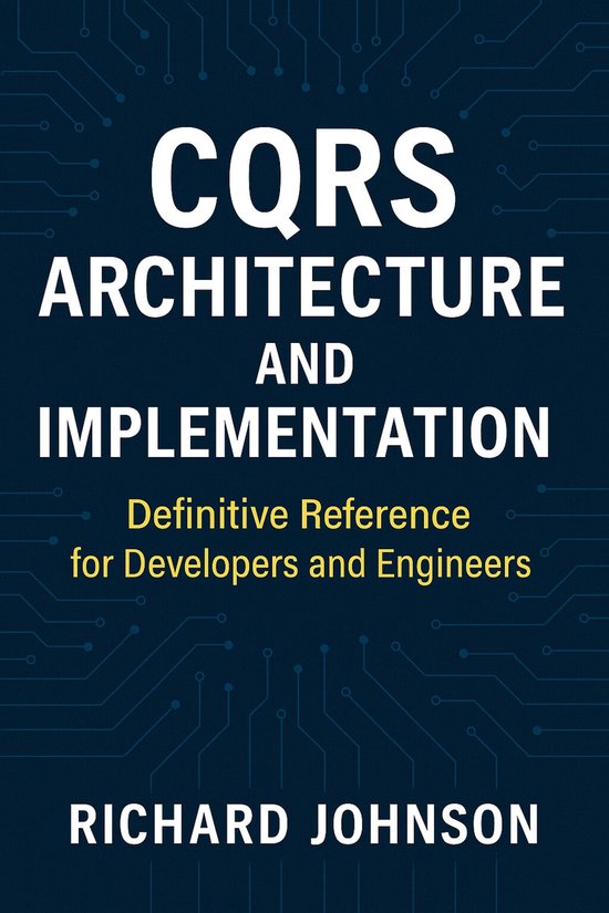 CQRS Architecture and Implementation (ebook), Richard Johnson | 6610000818297 | Boeken | bol