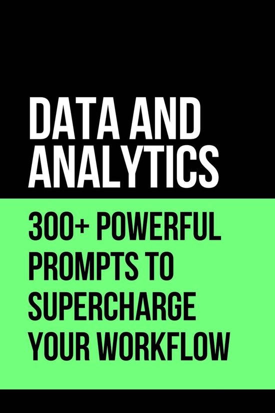 Data & Analytics 300+ Powerful Prompts to Supercharge Your Workflow (ebook), Hema |... | bol