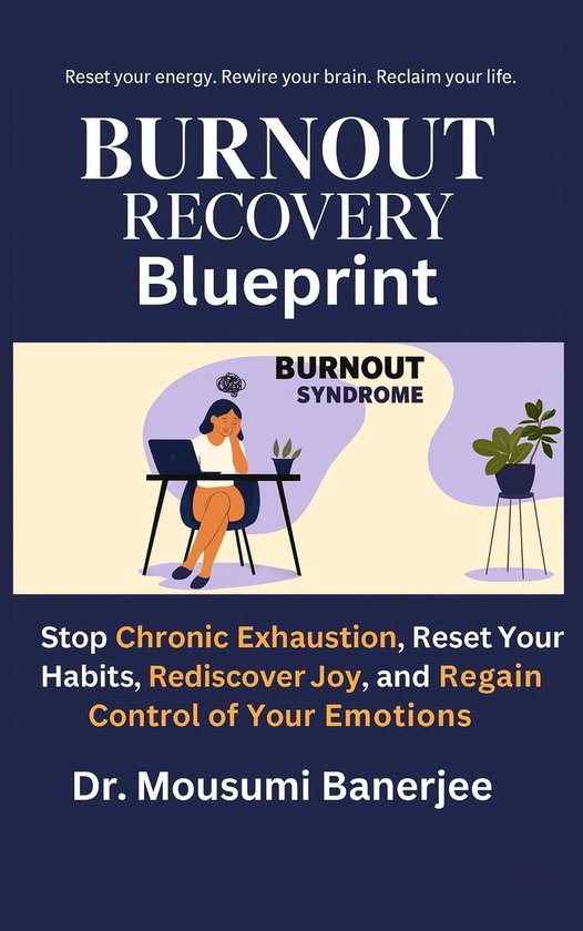 Burnout Recovery Blueprint (ebook), Dr. Mousumi Banerjee ...
