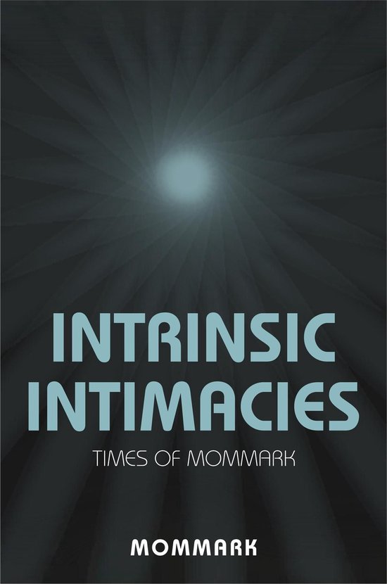 Intrinsic Intimacies (ebook), Mommark . | 9798349322143 | Boeken | bol