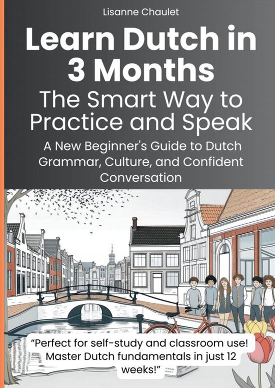 Learn Dutch in 3 Months: The Smart Way to Practice and Speak | 9789403795430 | Lisanne... | bol