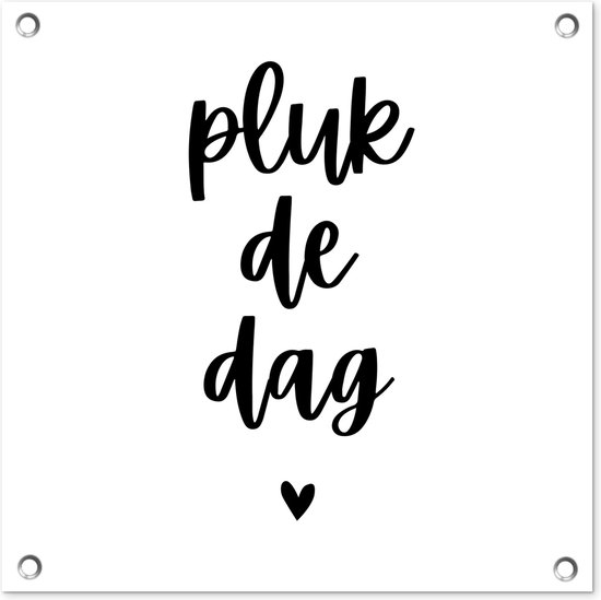 Tuinposters Quotes - Pluk de dag - Spreuken - Carpe diem - 50x50 cm ...
