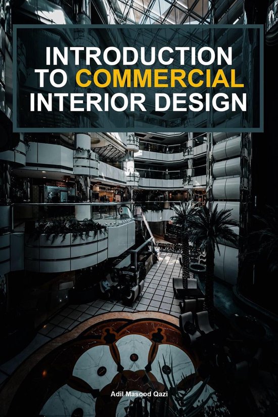 Introduction To Commercial Interior Design (ebook), Adil Masood Qazi ...