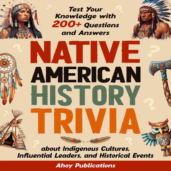 Native American History Trivia: Test Your Knowledge with 200+ Questions ...