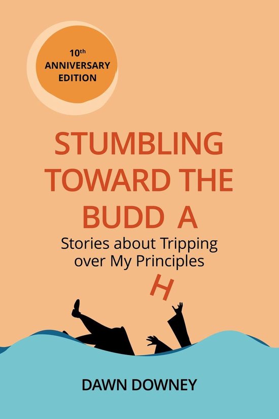 Stumbling Toward the Buddha (ebook), Dawn Downey | 9798218472306 ...