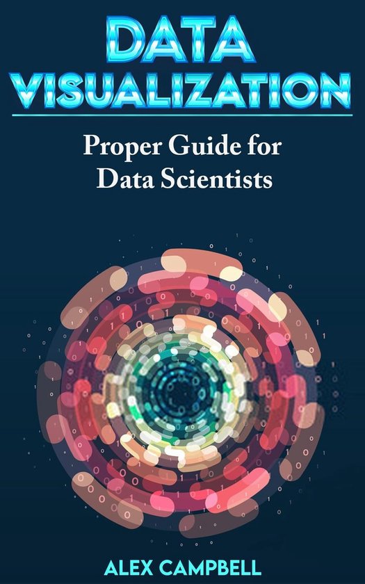 Data Visualization (ebook), Alex Campbell | 9798227739445 | Boeken | bol