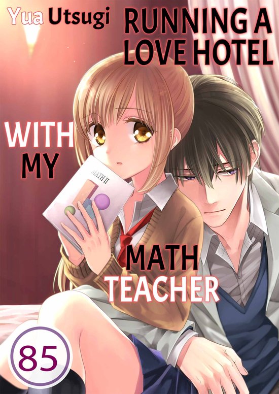 Running a Love Hotel with My Math Teacher 85 - Running a Love Hotel ...