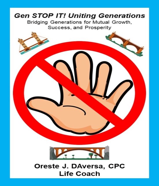Gen STOP IT! Uniting Generations (ebook), Oreste J. DAversa ...