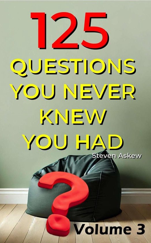 125 Questions You Never Knew You Had 3 - 125 Questions You Never Knew ...