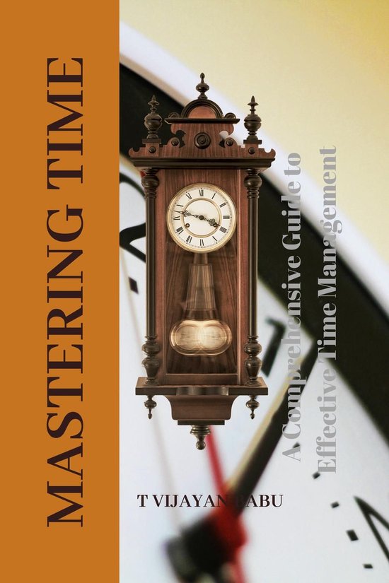 Mastering Time (ebook), T Vijayan Babu | 9798227723543 | Boeken | bol
