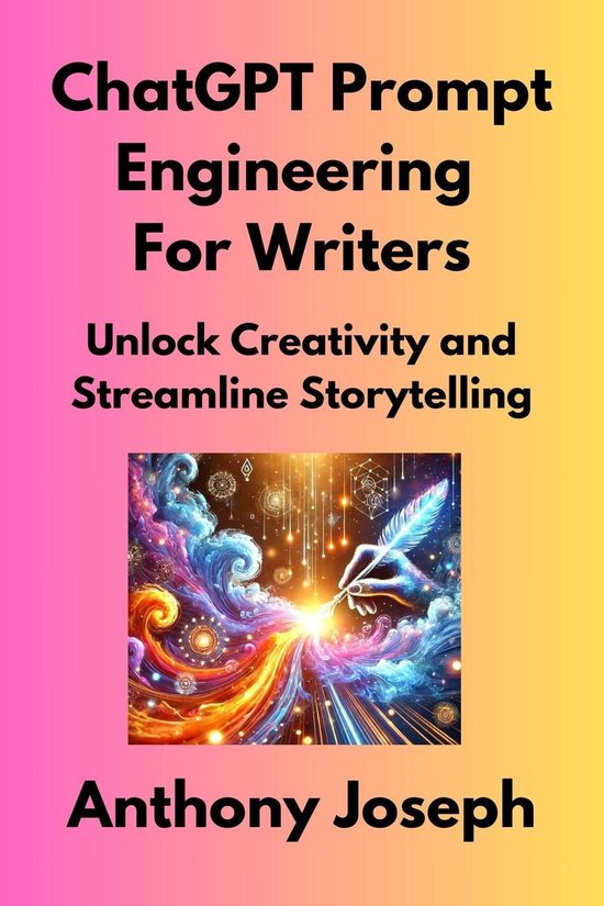 ChatGPT Prompt Engineering for Writers - Unlock Creativity and Streamline Storytelling... | bol
