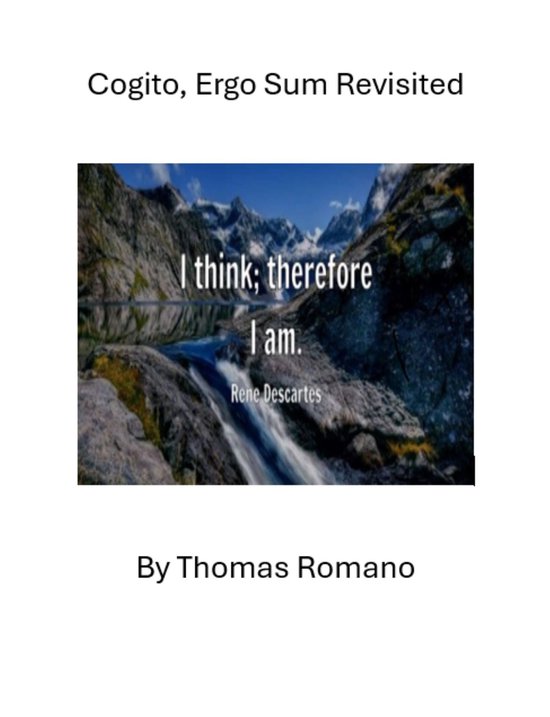Cogito, Ergo Sum Revisted (ebook), Thomas Romano | 9798350975949 ...