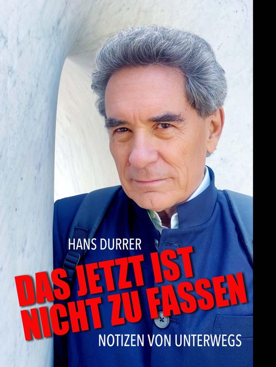 Das Jetzt ist nicht zu fassen (ebook), Hans Durrer | 9783756588954 | Boeken | bol