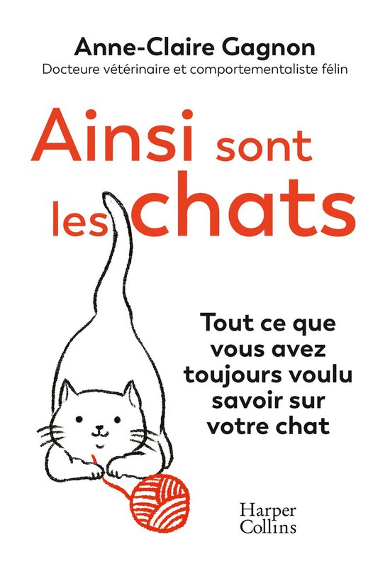 Ainsi sont les chats. Tout ce que vous avez toujours voulu savoir sur ...