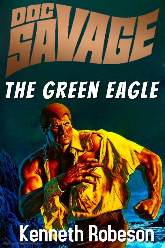 Doc Savage 24 - The Green Eagle (ebook), Robeson | 1230004202011 | Boeken | bol.com