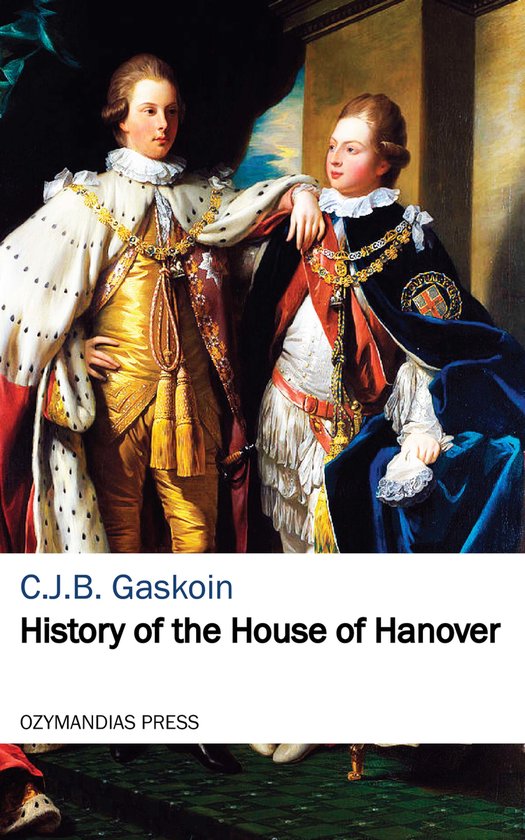 History of the House of Hanover (ebook), C. J. B. Gaskoin ...