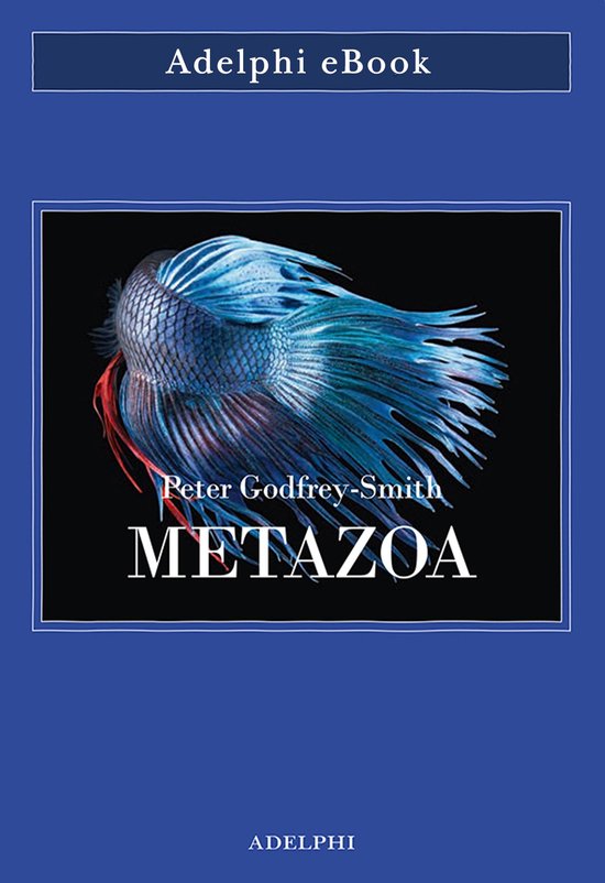 Metazoa (ebook), Peter Godfrey-Smith | 9788845984655 | Boeken | bol.com