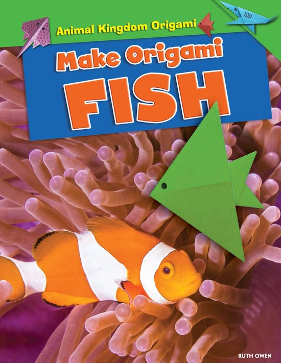 Animal Kingdom Origami - Make Origami Fish (ebook), Ruth Owen ...