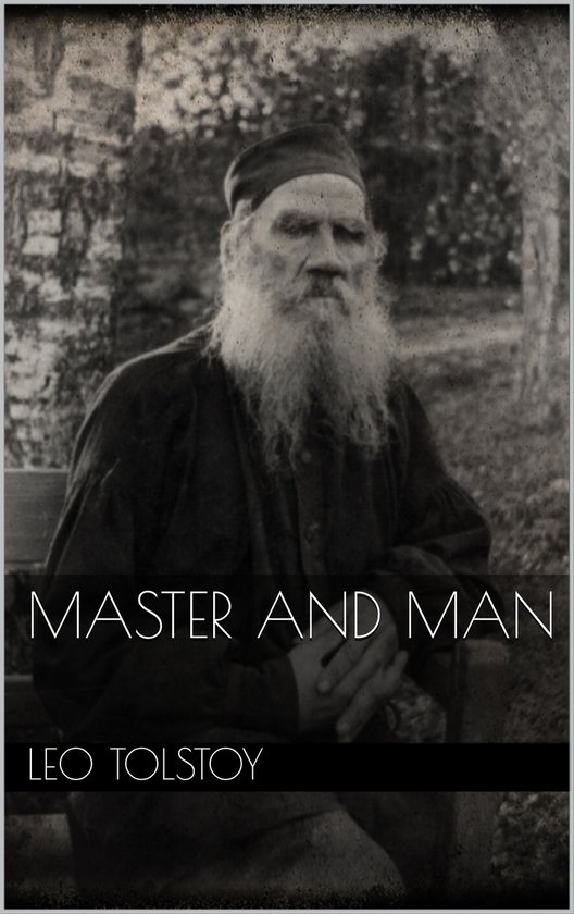 Master and Man (ebook), Leo Tolstoy | 9783734764790 | Boeken | bol